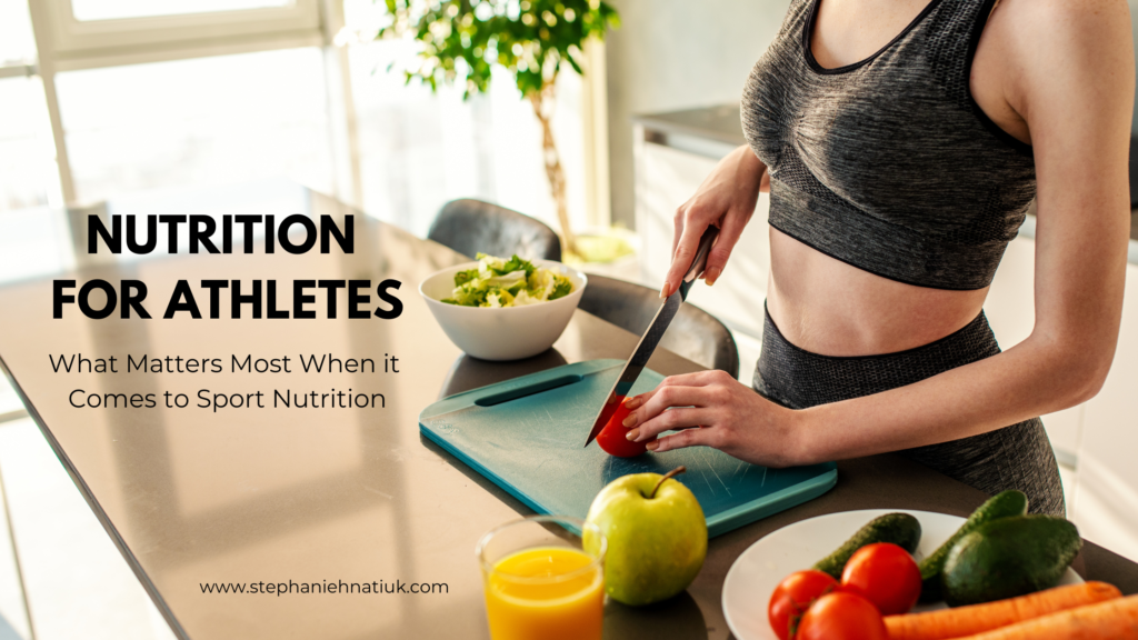 Nutrition for Athletes: What Matters Most When it Comes to Sport ...